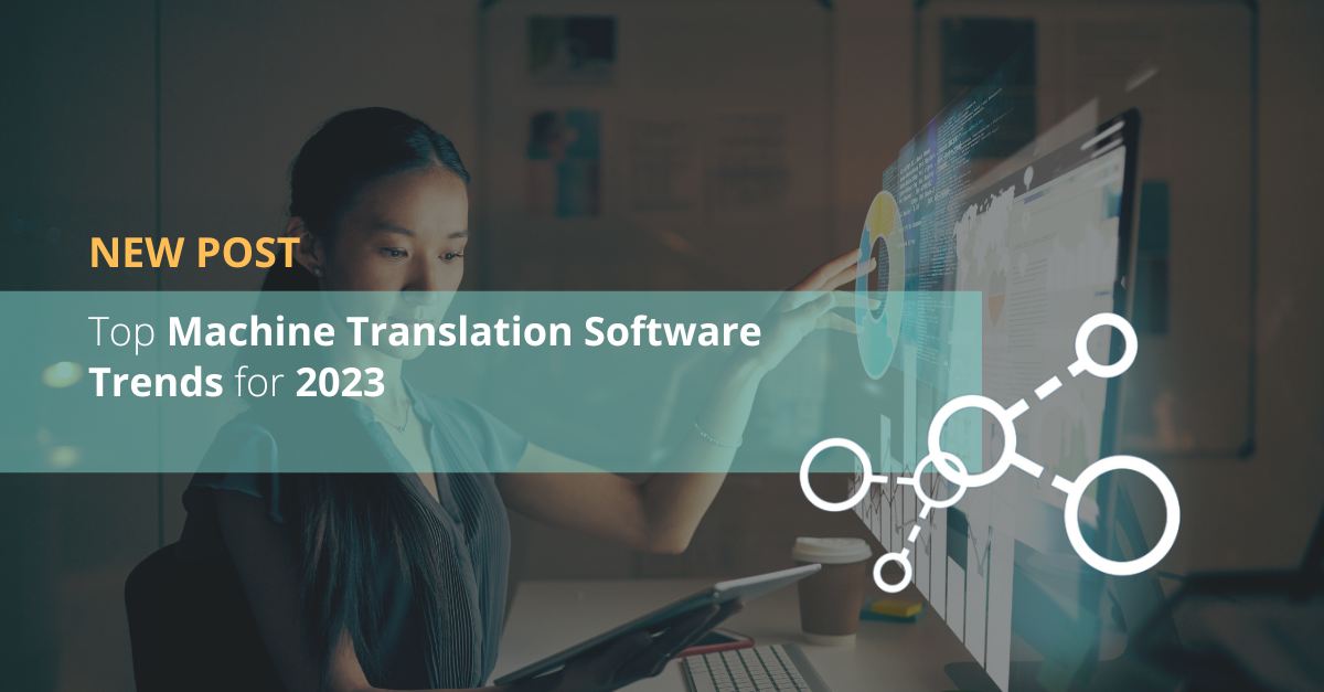 Top Machine Translation Software Trends For 2023